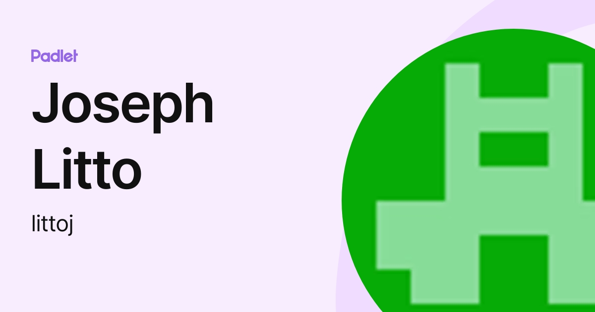 Joseph Litto (littoj) profile | Padlet