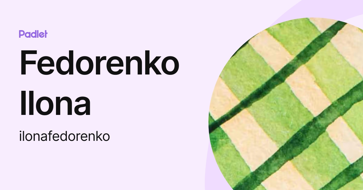 Fedorenko Ilona (ilonafedorenko) profile | Padlet