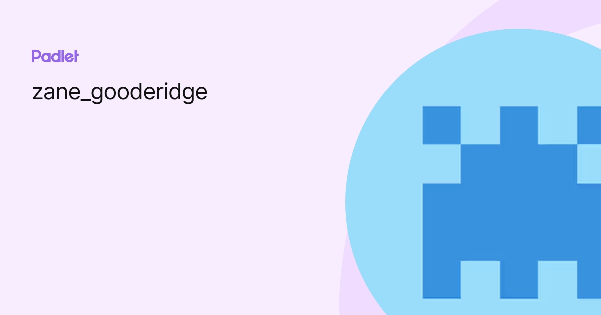 zane_gooderidge profile | Padlet