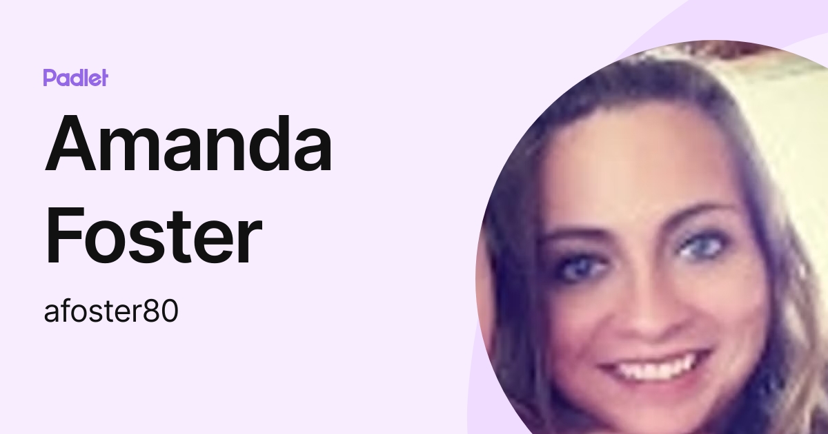 Amanda Foster (afoster80) profile | Padlet