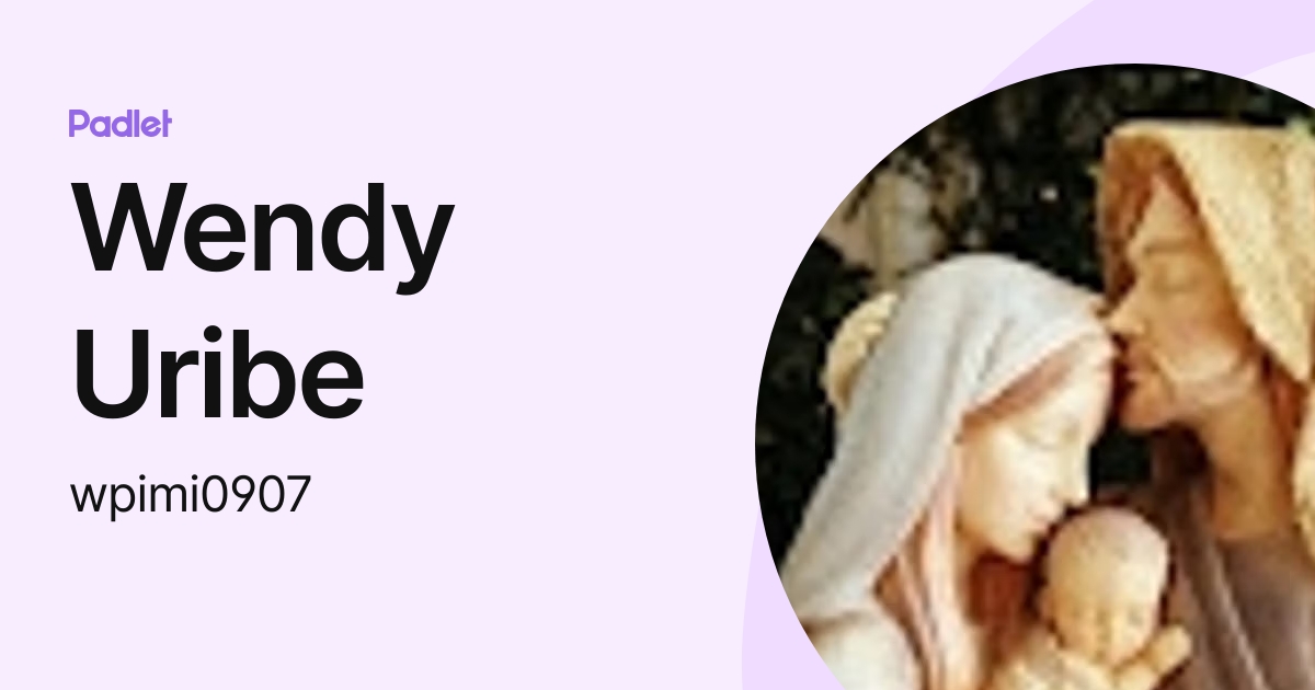 Wendy Uribe (wpimi0907) profile | Padlet