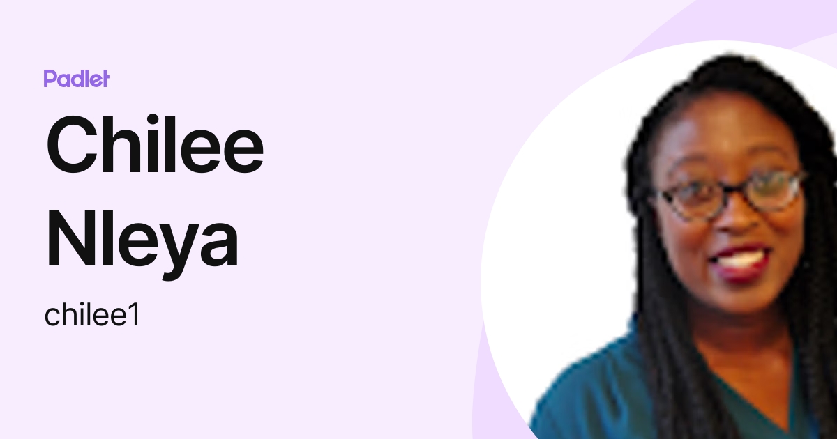 Chilee Nleya (chilee1) profile | Padlet