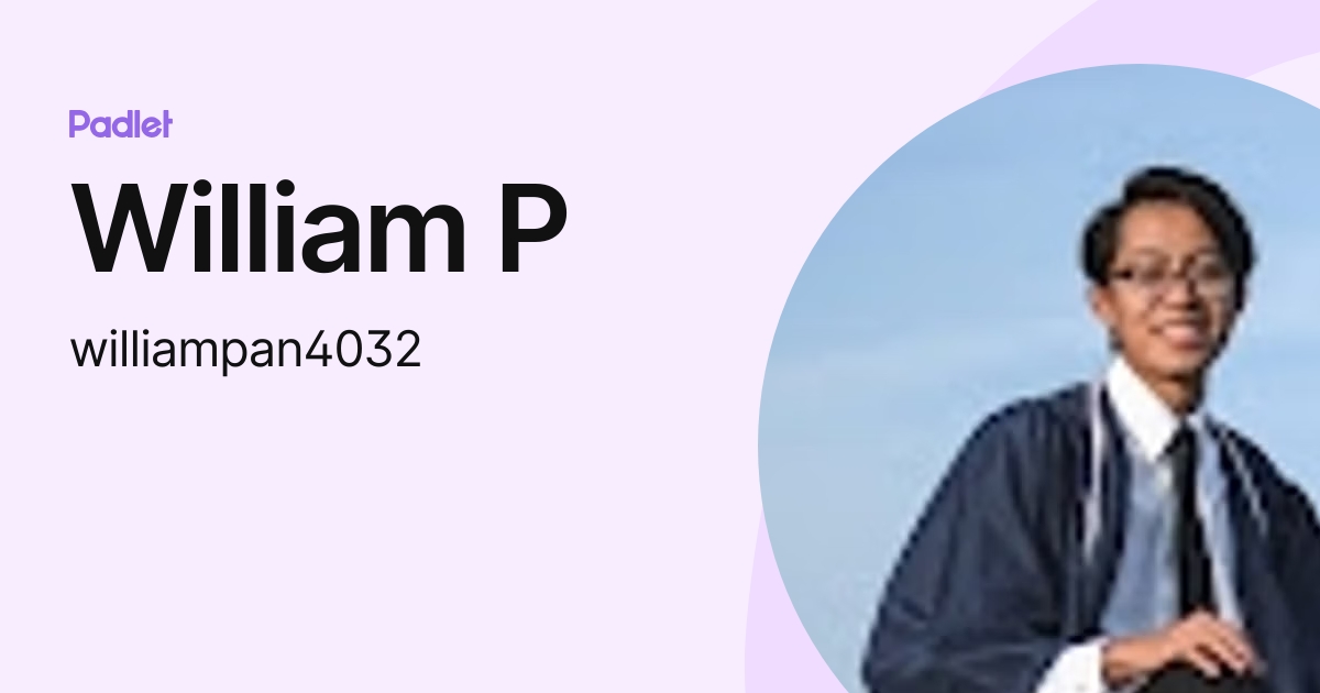 William P (williampan4032) profile | Padlet