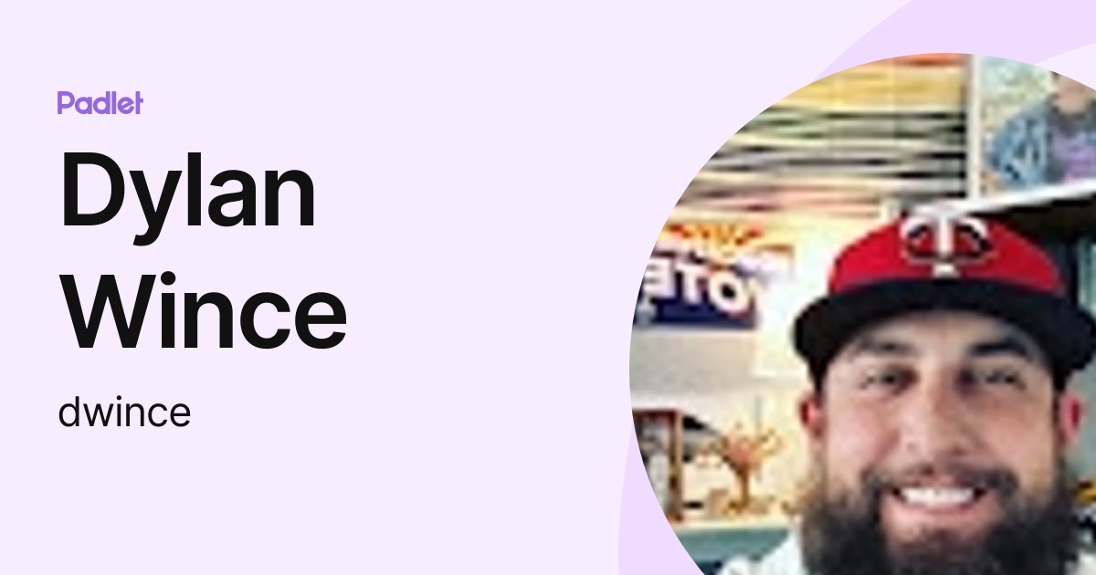 Dylan Wince (dwince) profile | Padlet