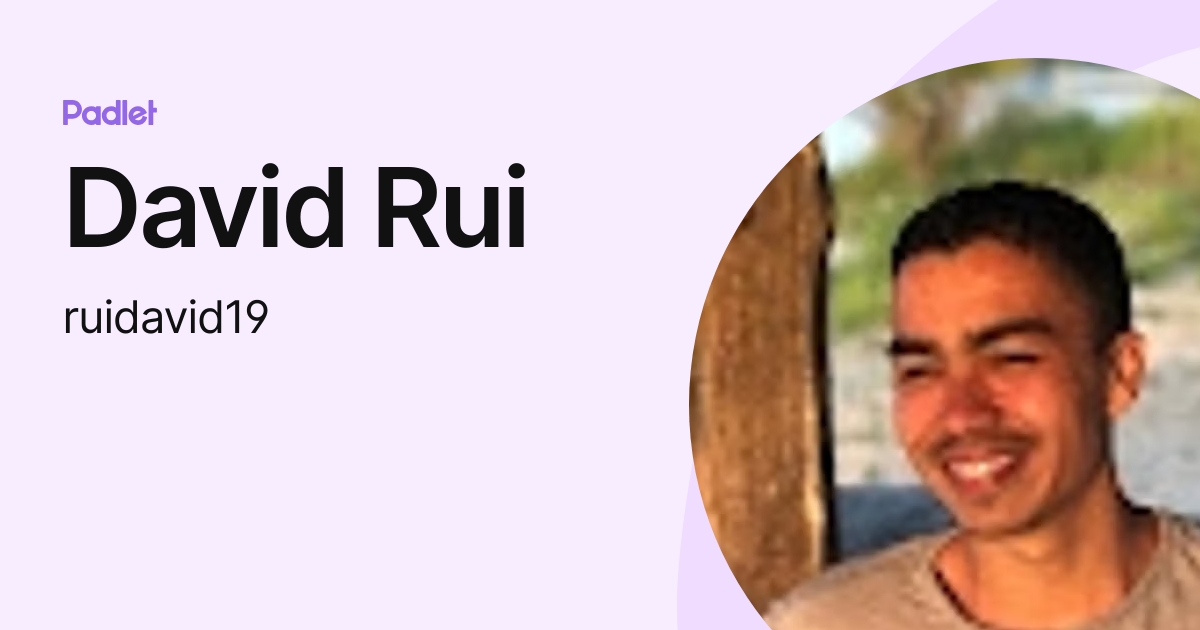 David Rui (ruidavid19) profile | Padlet