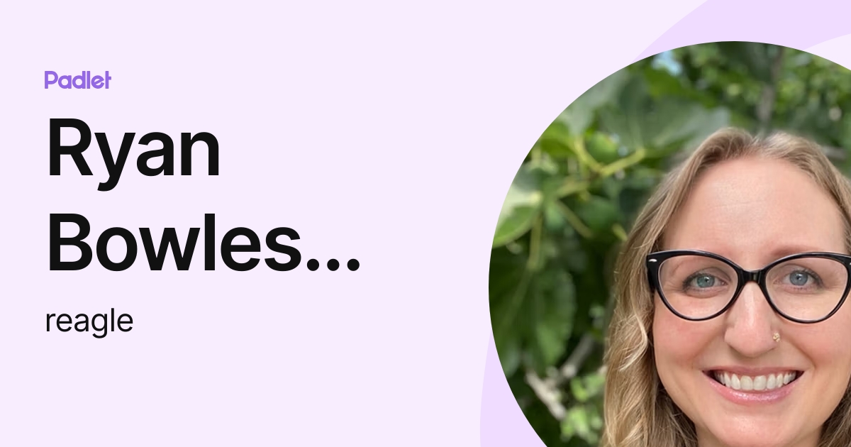 Ryan Bowles Eagle (reagle) profile | Padlet