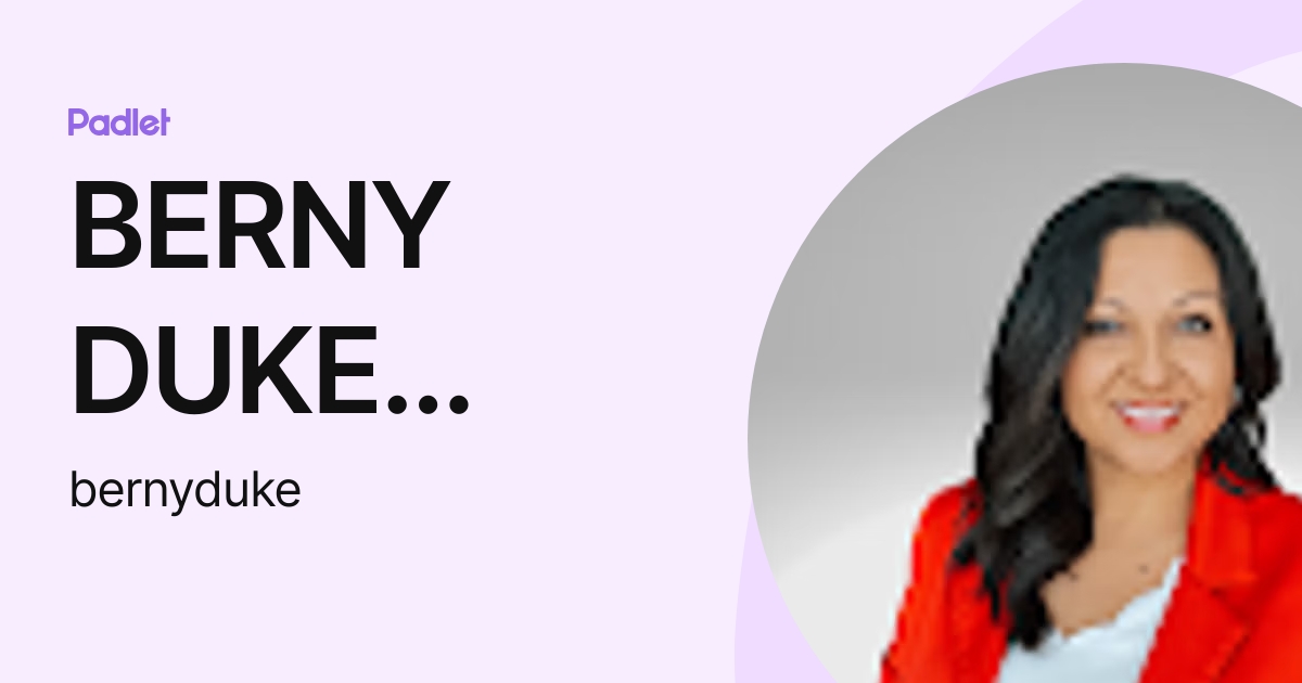 BERNY DUKE (Staff) (bernyduke) profile | Padlet