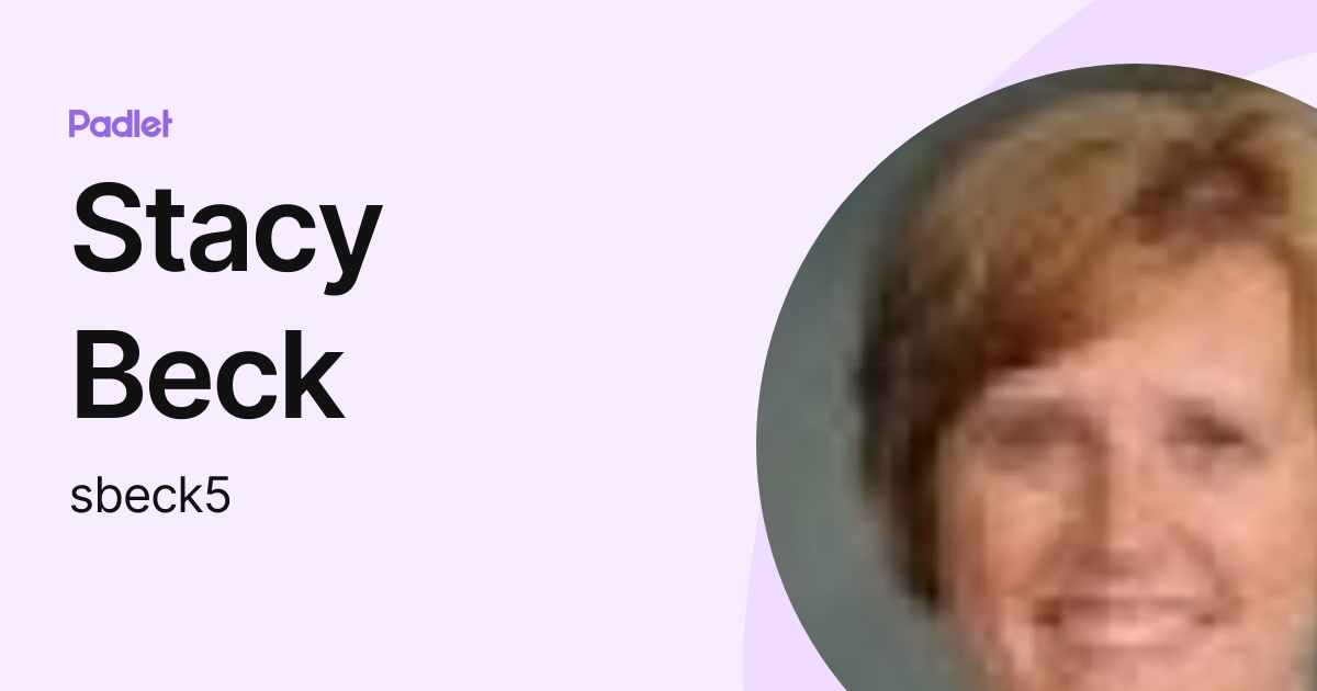 Stacy Beck (sbeck5) profile | Padlet