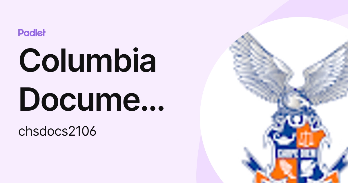 Columbia Documents (chsdocs2106) profile | Padlet