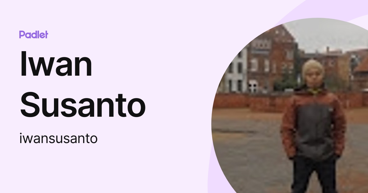 Iwan Susanto (iwansusanto) profile | Padlet