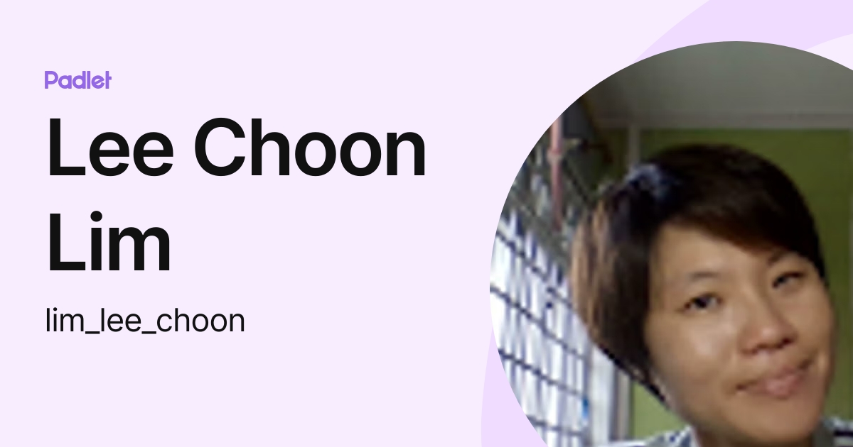 Lee Choon Lim (lim_lee_choon) profile | Padlet