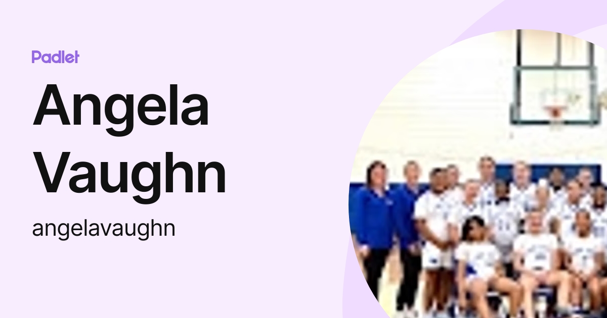Angela Vaughn (angelavaughn) profile | Padlet