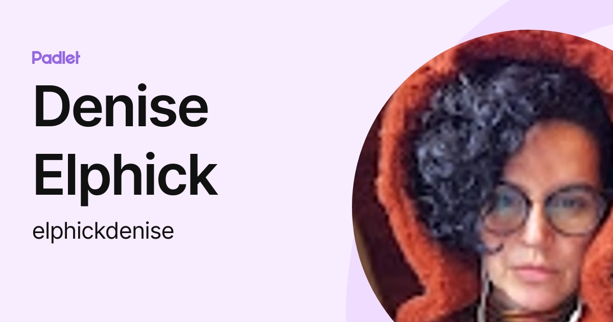 Denise Elphick (elphickdenise) profile | Padlet