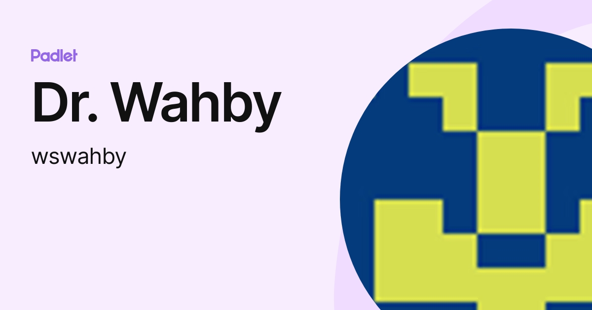 Dr. Wahby (wswahby) profile | Padlet