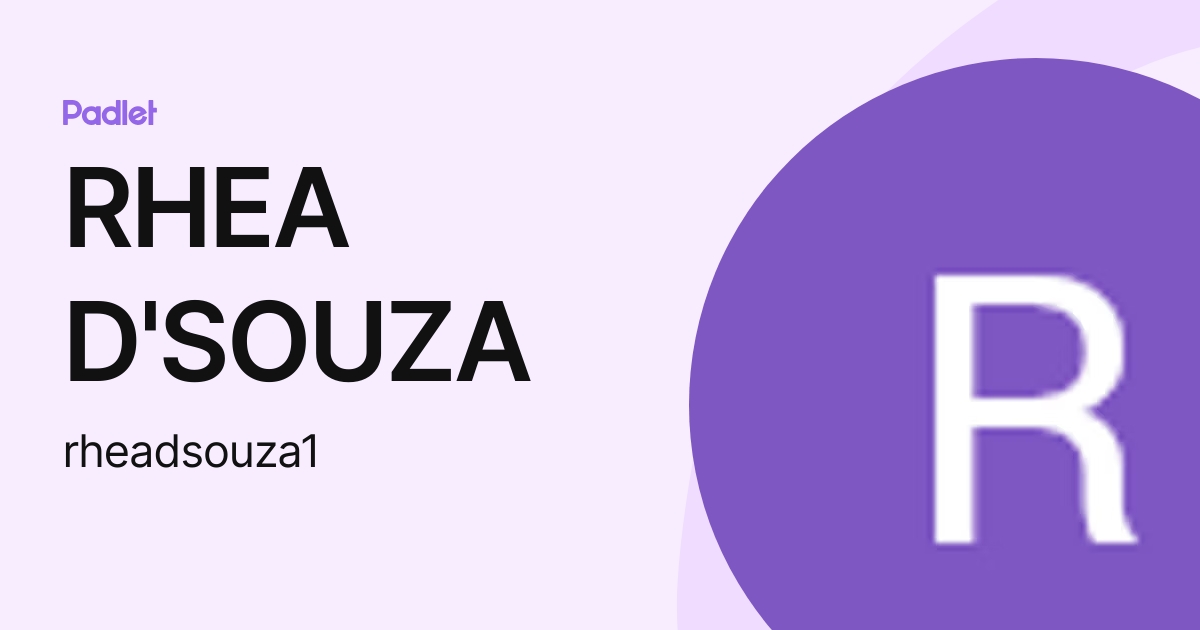 RHEA D'SOUZA (rheadsouza1) profile | Padlet