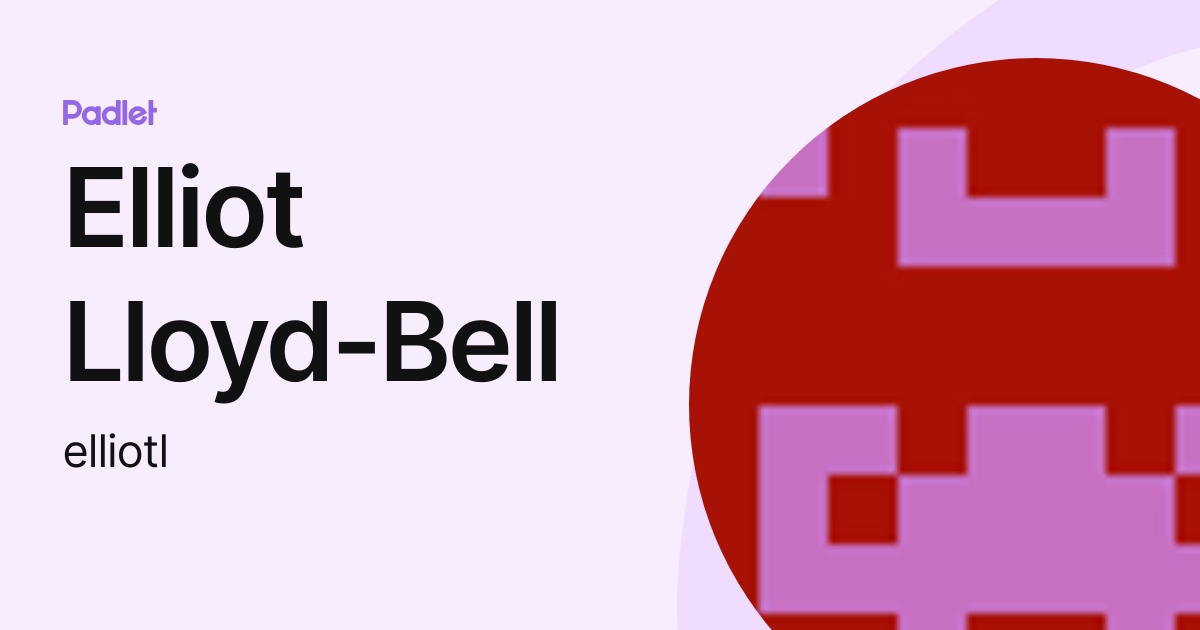 Elliot Lloyd-Bell (elliotl) profile | Padlet
