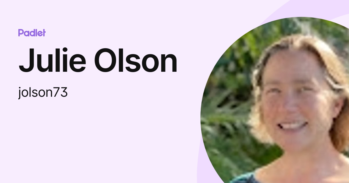 Julie Olson Jolson73 Profile Padlet