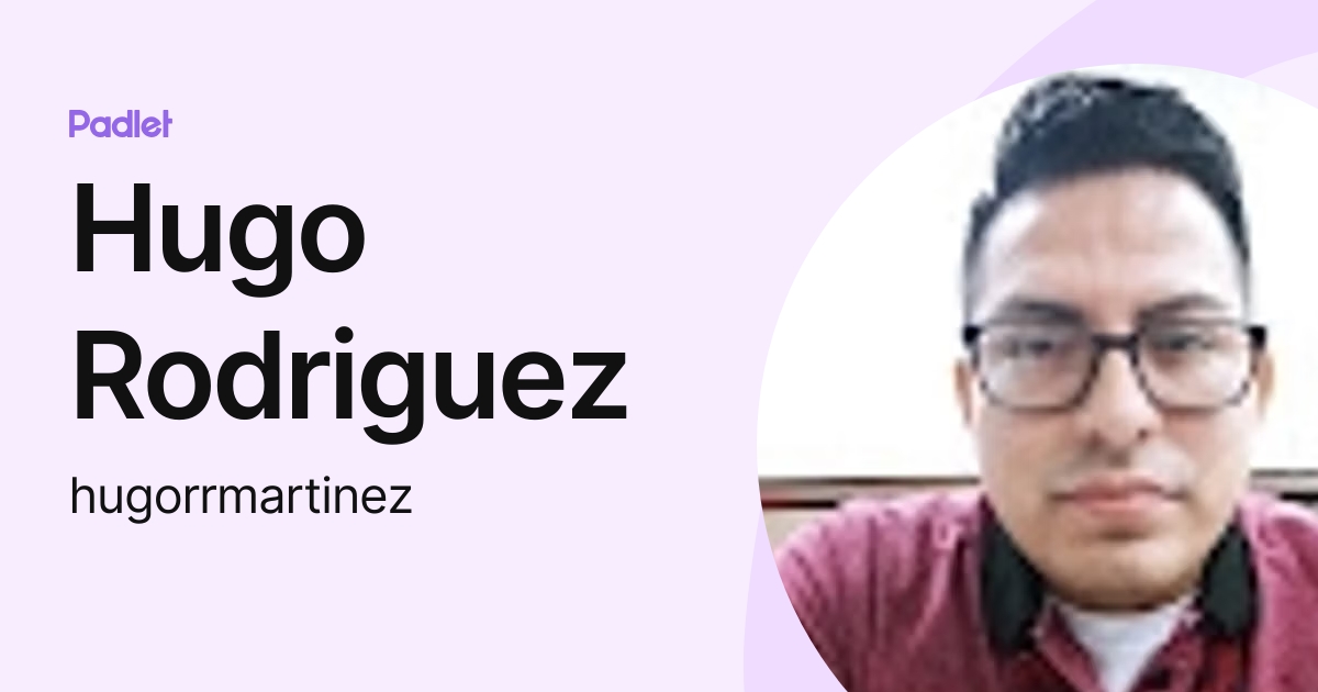 Hugo Rodriguez (hugorrmartinez) profile | Padlet