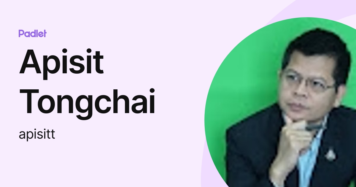 Apisit Tongchai (apisitt) profile | Padlet