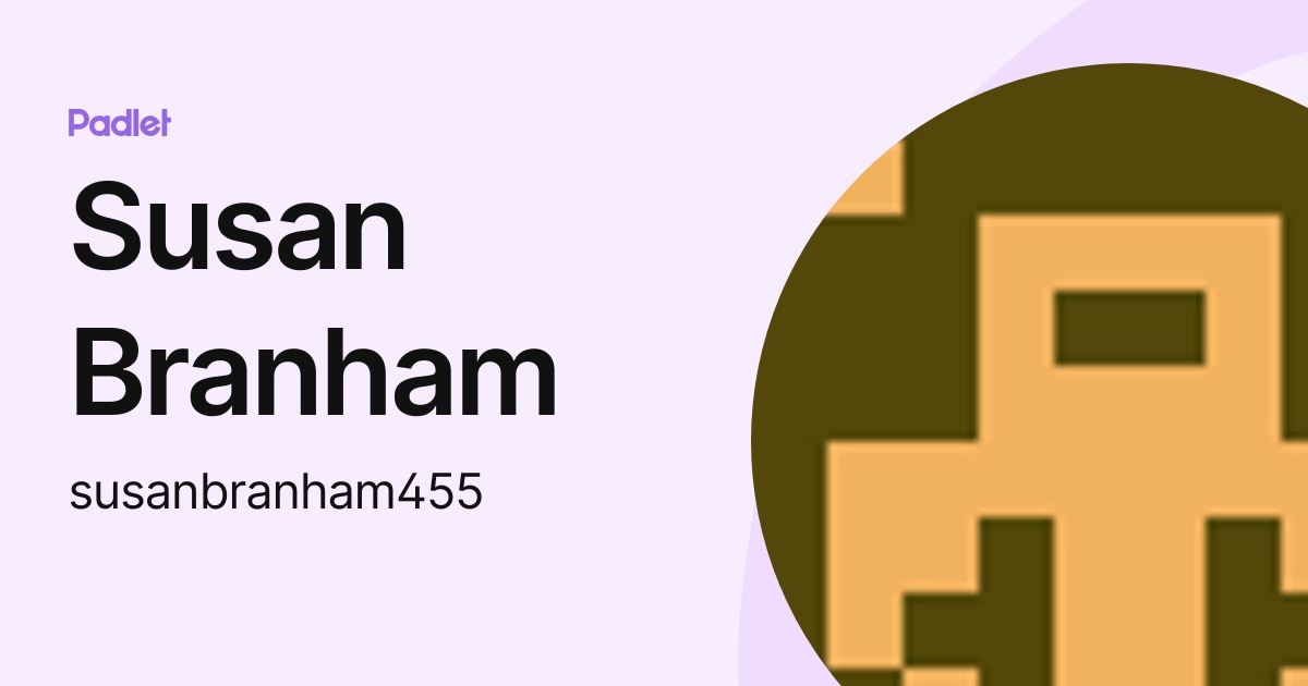 Susan Branham (susanbranham455) profile | Padlet