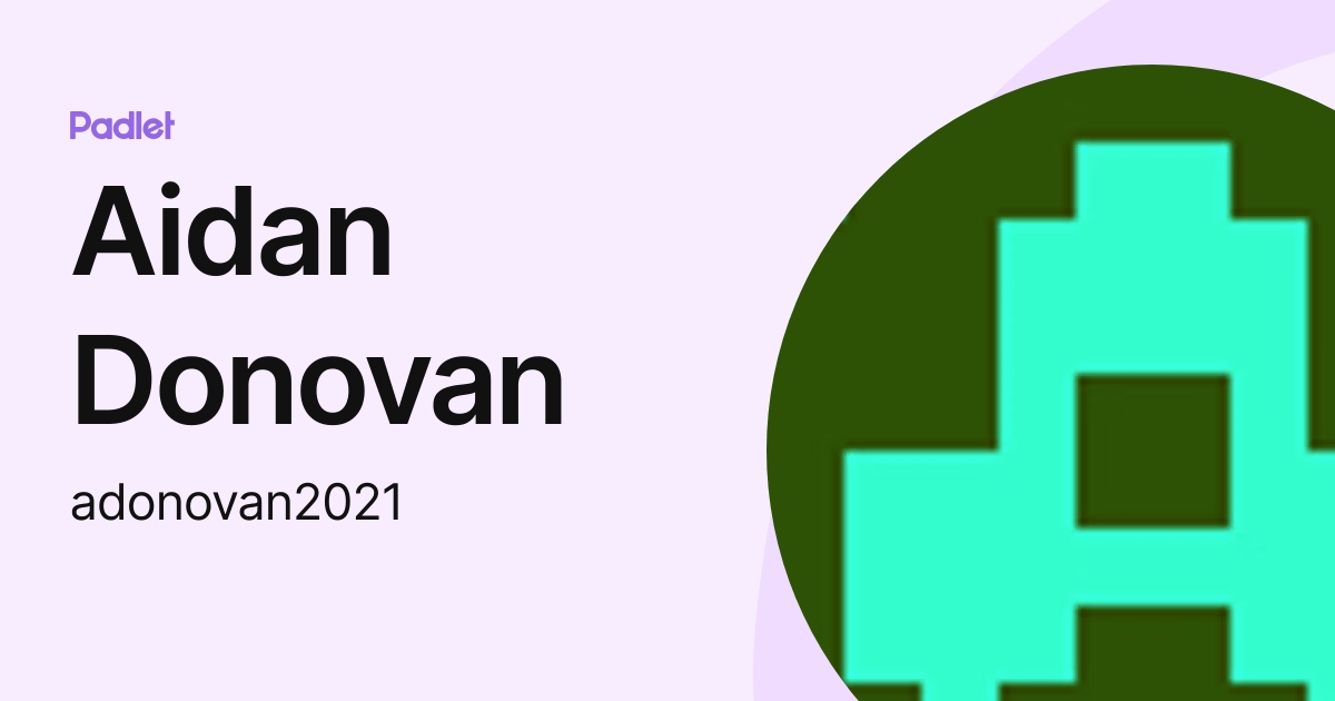Aidan Donovan (adonovan2021) profile | Padlet