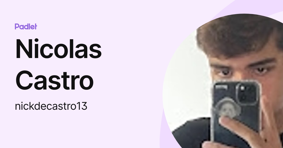 Nicolas Castro (nickdecastro13) profile | Padlet
