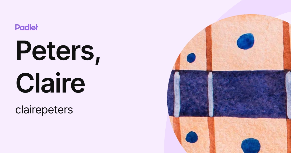 Peters, Claire (clairepeters) profile | Padlet
