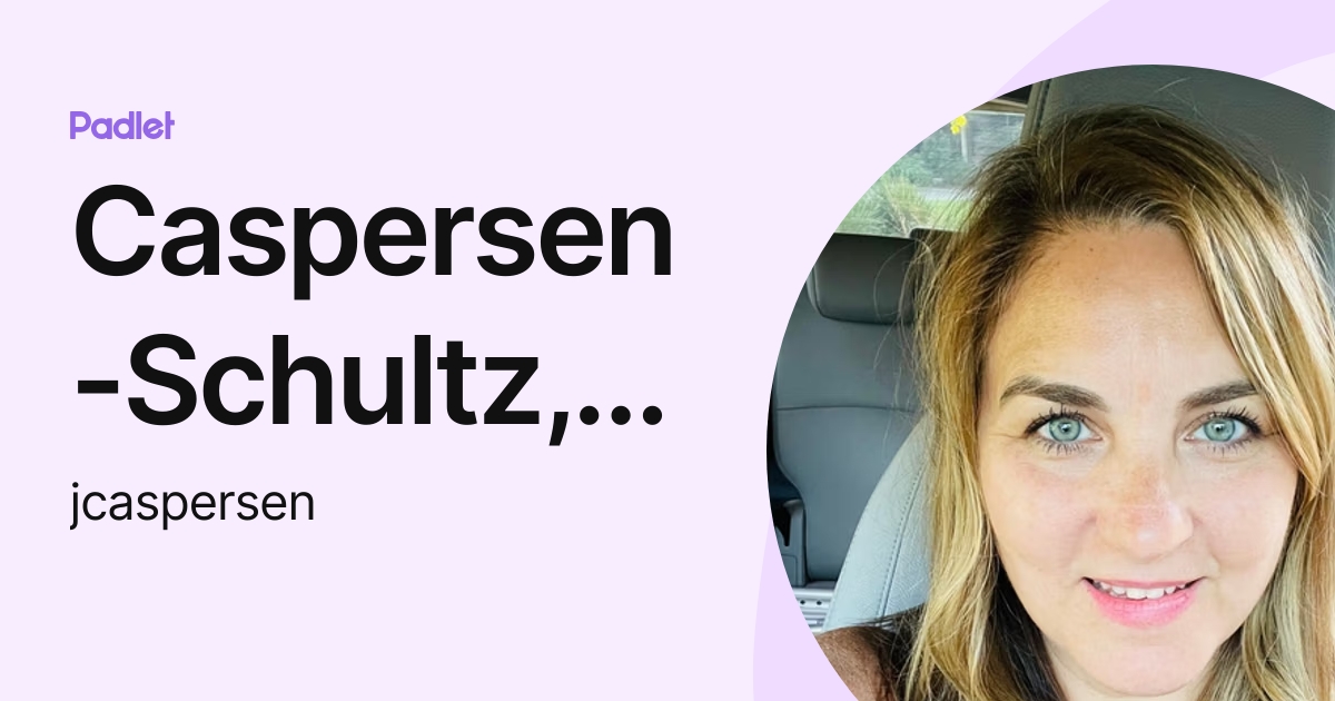 Caspersen-Schultz, Julie (jcaspersen) profile | Padlet