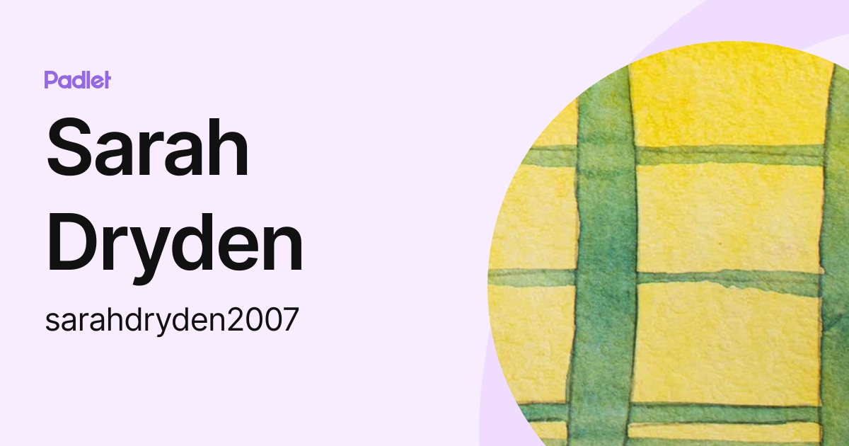 Sarah Dryden (sarahdryden2007) profile | Padlet