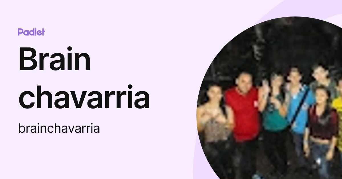 Brain chavarria (brainchavarria) profile | Padlet