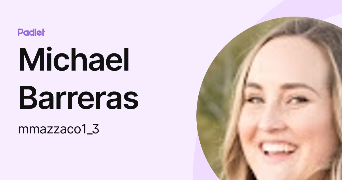 Michael Barreras (mmazzaco1_3) profile | Padlet