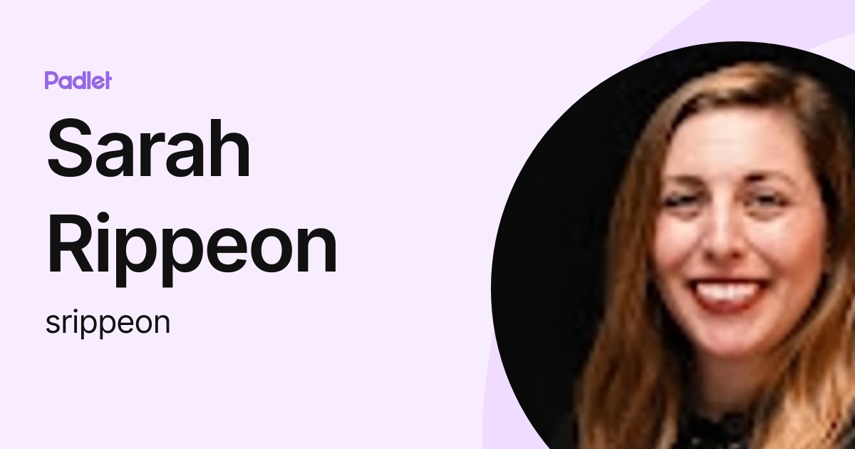 Sarah Rippeon (srippeon) profile | Padlet