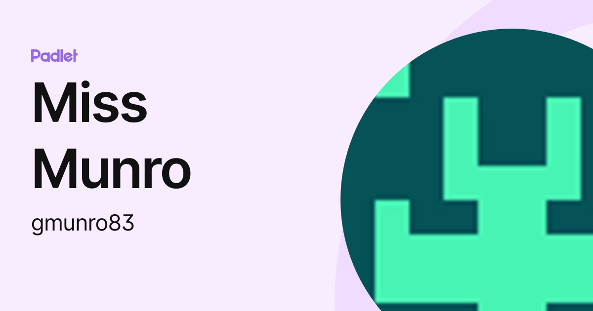 Miss Munro (gmunro83) profile | Padlet