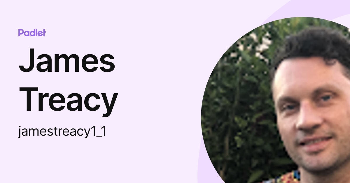 James Treacy (jamestreacy) profile | Padlet