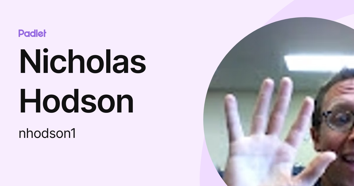 Nicholas Hodson (nhodson1) profile | Padlet