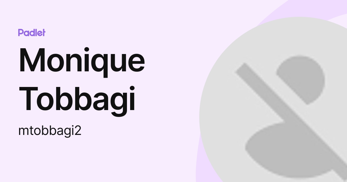 Monique Tobbagi (mtobbagi2) profile | Padlet