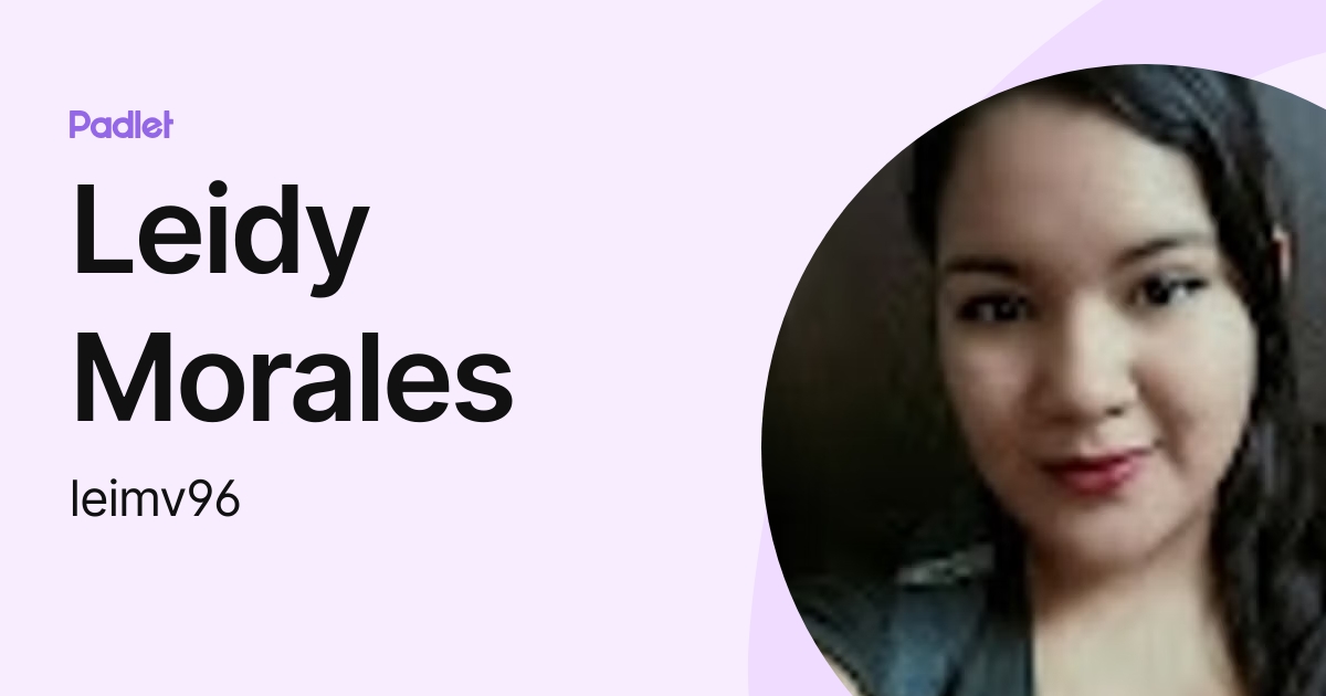 Leidy Morales (leimv96) profile | Padlet