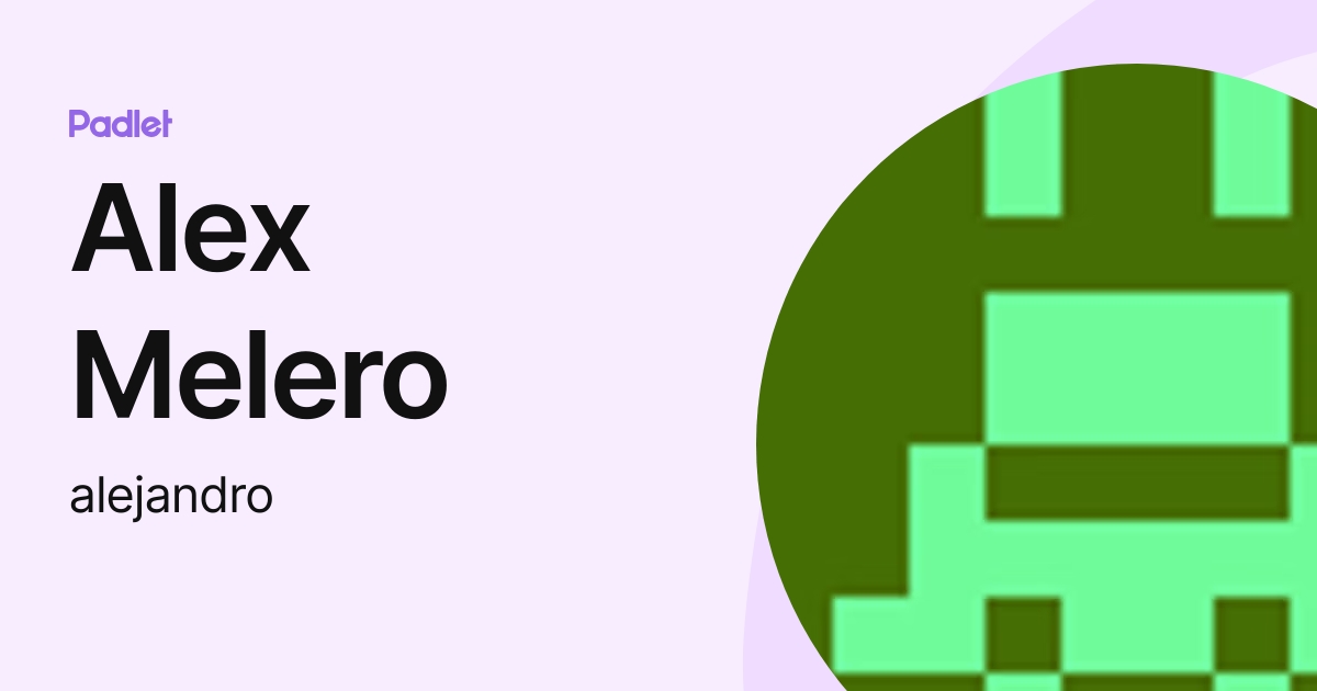 Alex Melero (alejandro) profile | Padlet