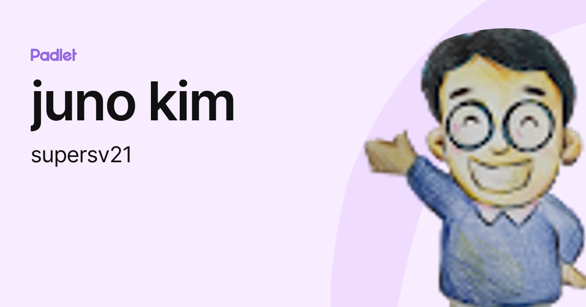 juno kim (supersv21) profile | Padlet