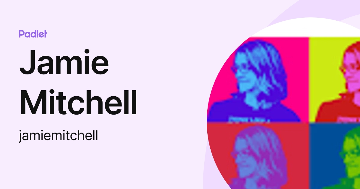 Jamie Mitchell (jamiemitchell) profile | Padlet