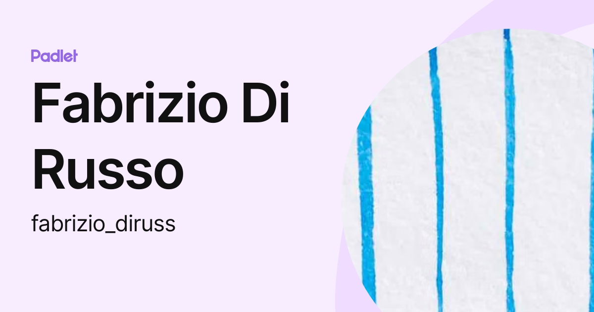 Fabrizio Di Russo (fabrizio_diruss) profile | Padlet