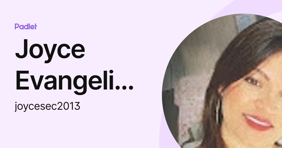Joyce Evangelista (joycesec2013) profile | Padlet