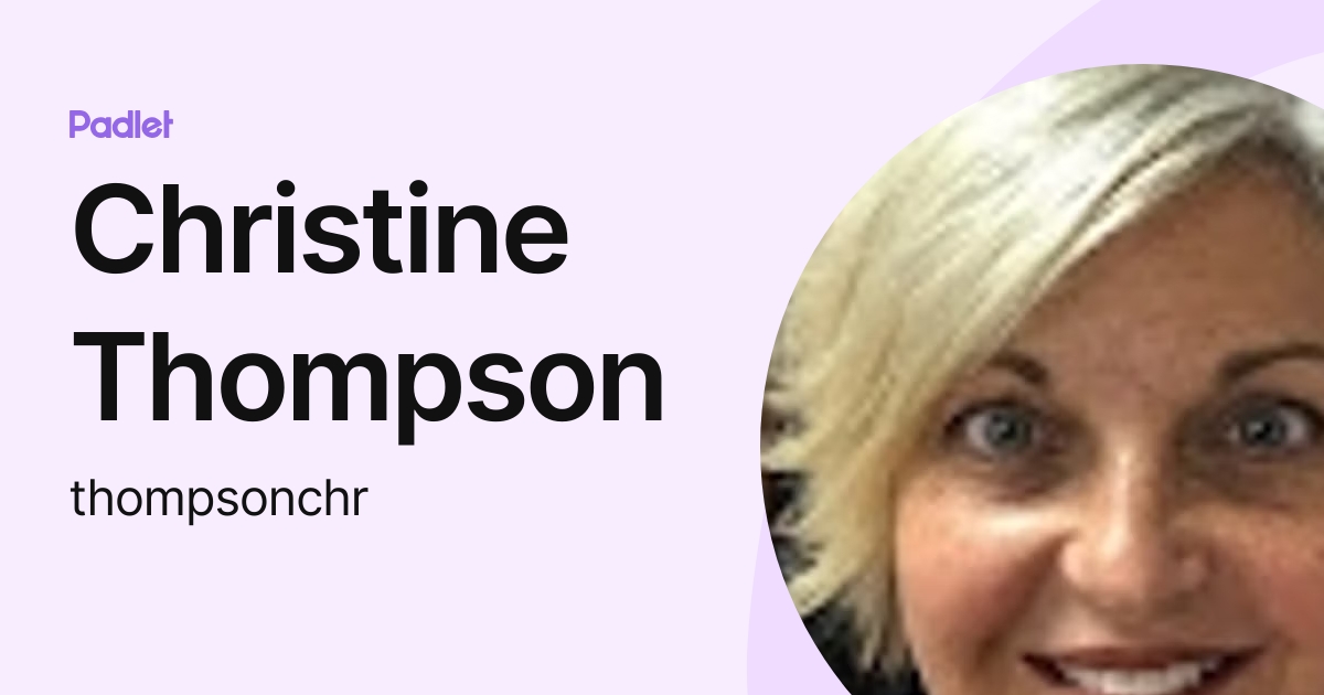 Christine Thompson (thompsonchr) profile | Padlet