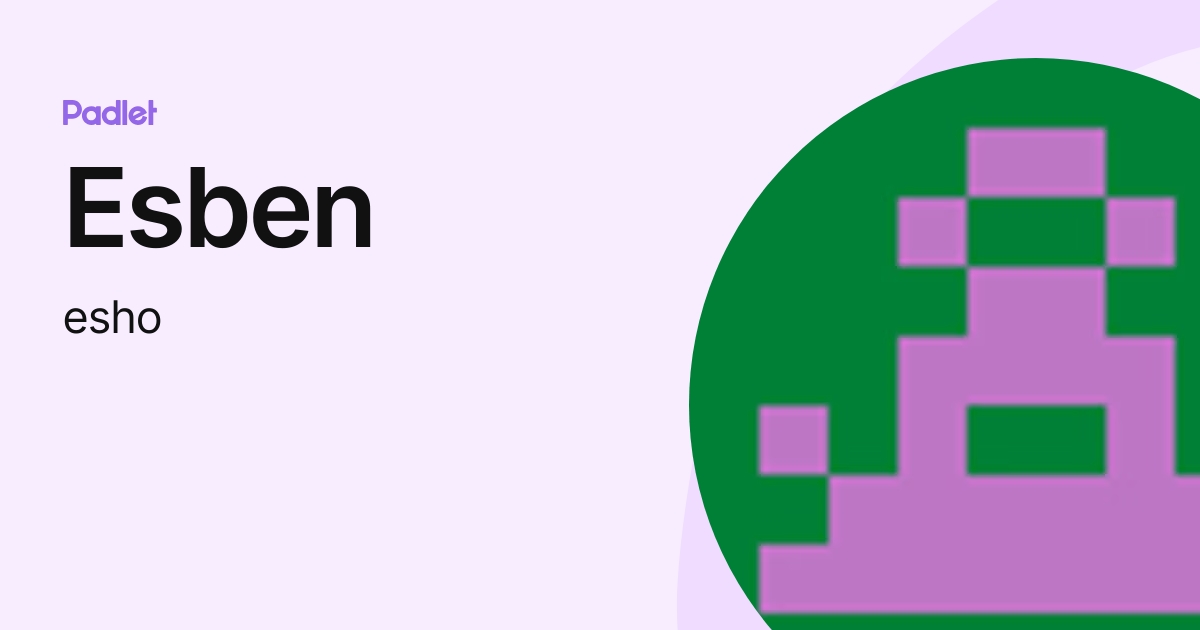Esben (esho) profile | Padlet