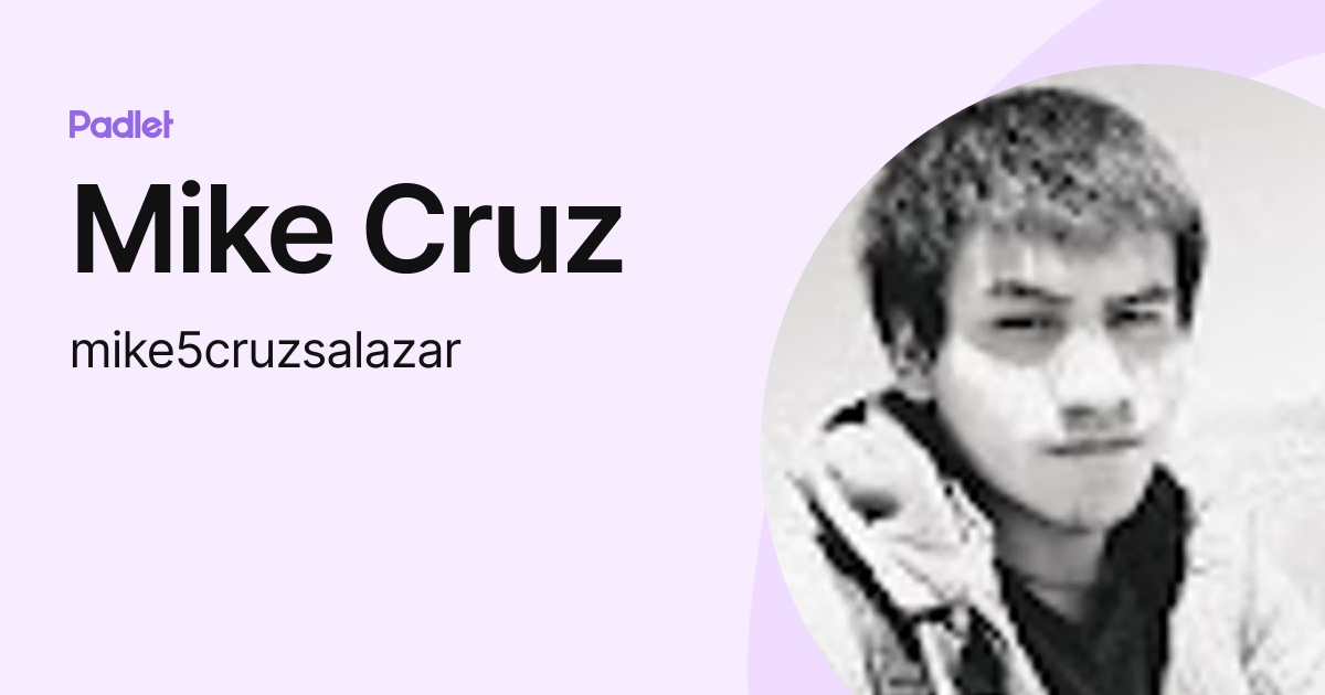 Mike Cruz (mike5cruzsalazar) profile | Padlet