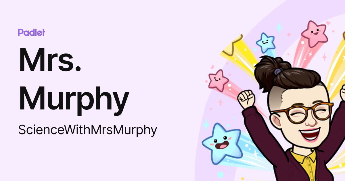 Mrs. Murphy (ScienceWithMrsMurphy) profile | Padlet
