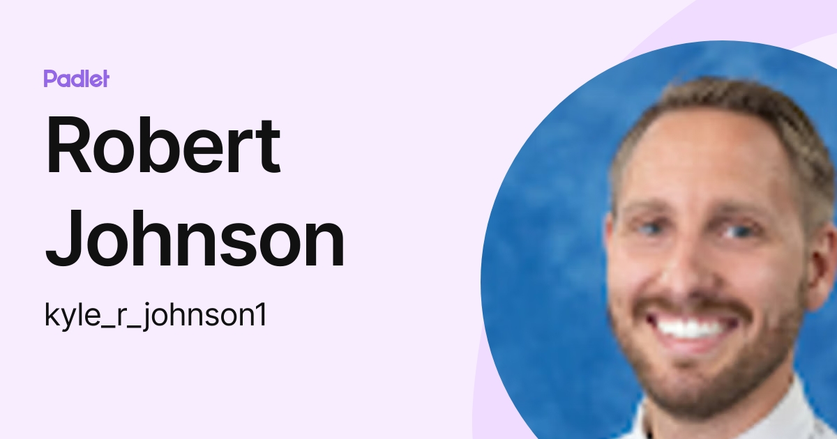 Robert Johnson (kyle_r_johnson1) profile | Padlet