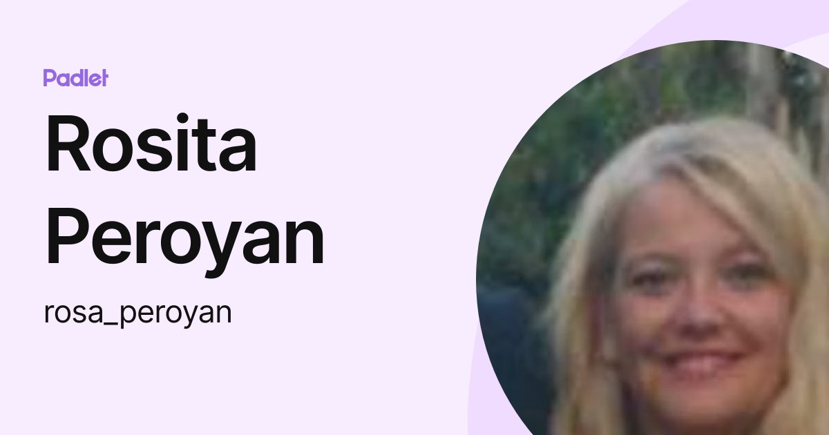 Rosita Peroyan (rosa_peroyan) profile | Padlet