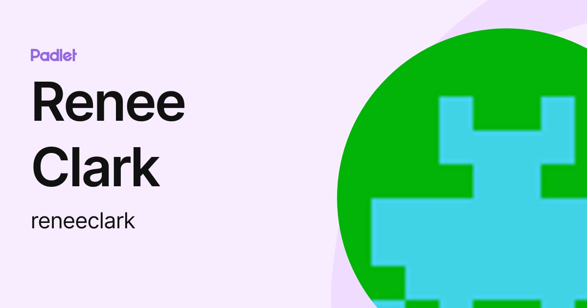 Renee Clark (reneeclark) profile | Padlet