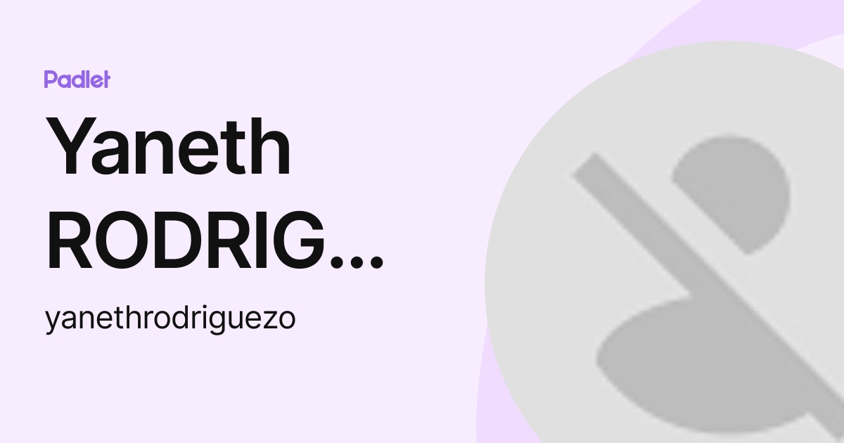 Yaneth RODRIGUEZ OSORIO (yanethrodriguezo) profile | Padlet